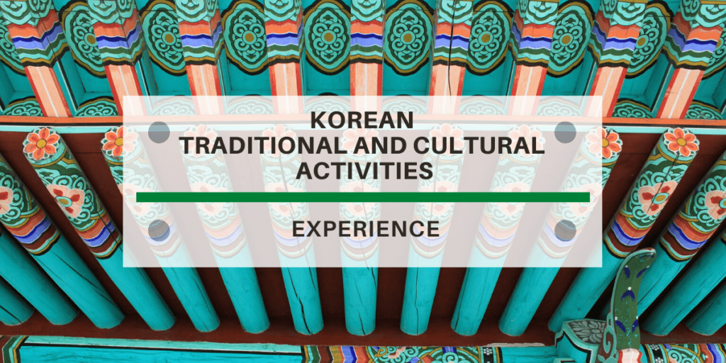 Korean Traditional and Cultural Activities | KoreaTravelEasy